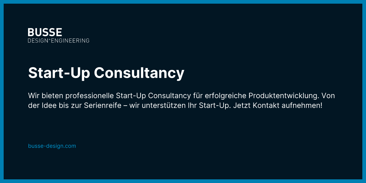 Start-Up Consultancy - BUSSE DESIGN+ENGINEERING