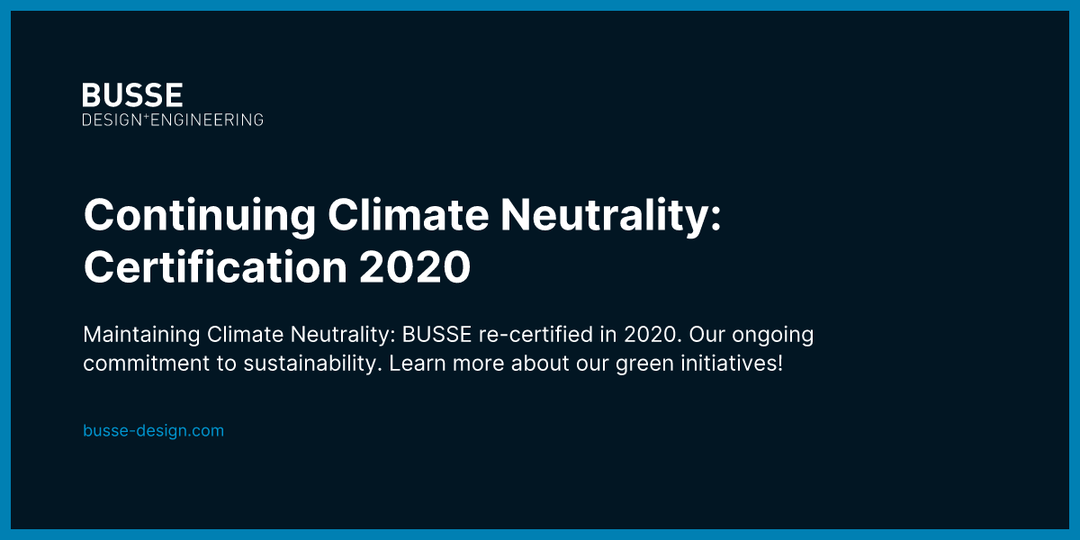 Maintaining Our Climate Neutrality: Certified Once More in 2020 - BUSSE DESIGN+ENGINEERING