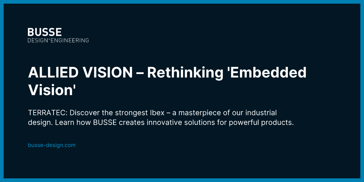 ALLIED VISION - Rethink "Embedded Vision" - BUSSE DESIGN+ENGINEERING
