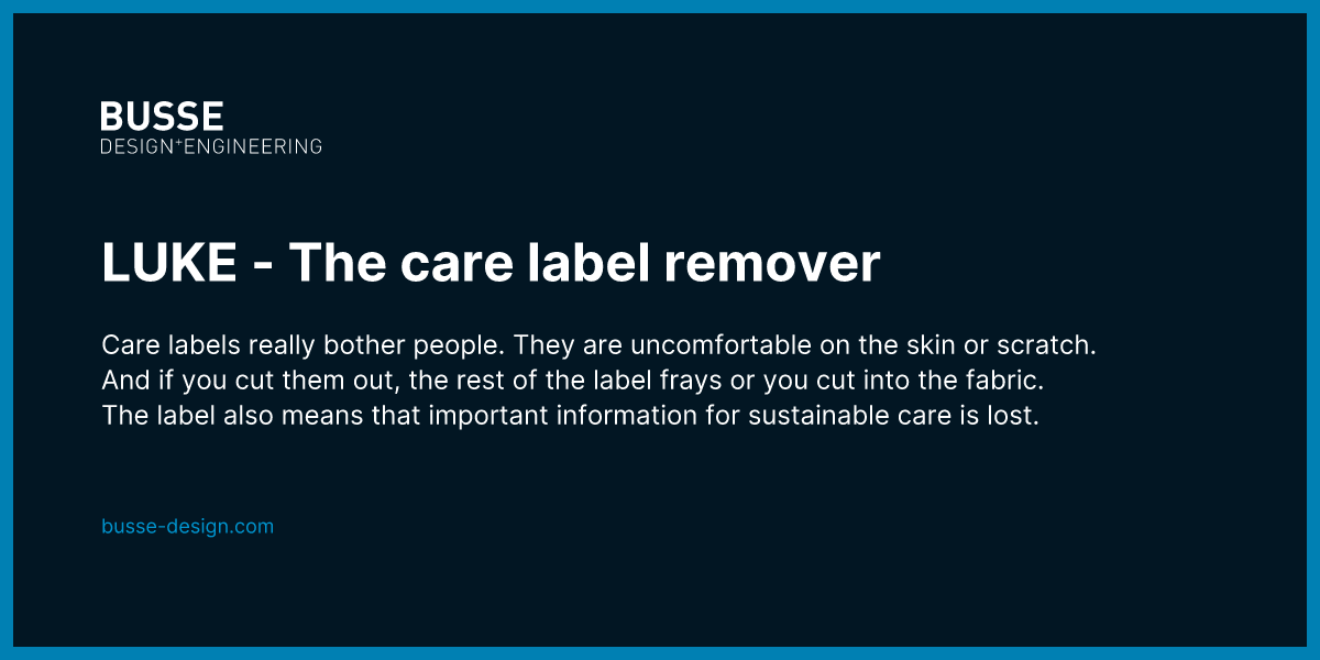 LUKE - The care label remover - BUSSE DESIGN+ENGINEERING