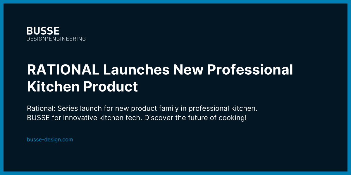 RATIONAL - Series launch for a new product family in the professional ...