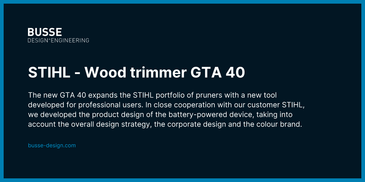 STIHL - Wood trimmer GTA 40 - BUSSE DESIGN+ENGINEERING
