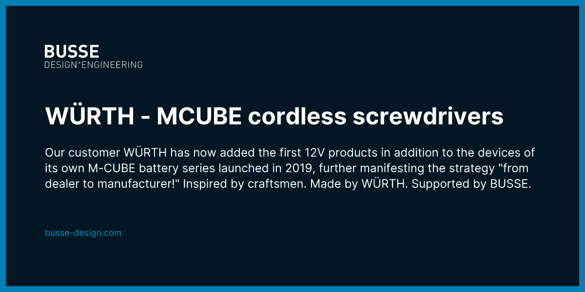 WÜRTH - MCUBE Akkuschrauber - BUSSE DESIGN+ENGINEERING